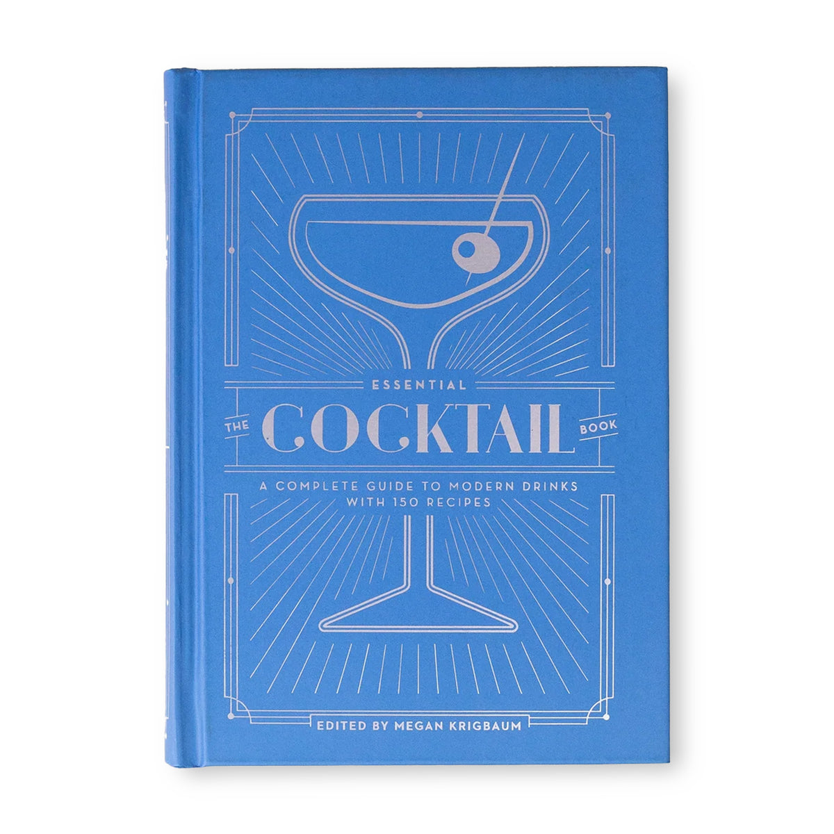 The Essential Cocktail Book: A Complete Guide to Modern Drinks with 15 ...